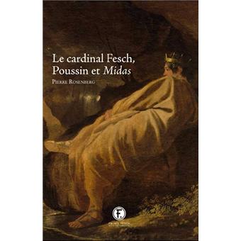 Le cardinal Fesch Poussin et Midas - broché - Pierre Rosenberg - Achat ...