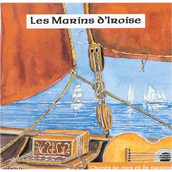 Chants de mer et de marins - Les Marins D'Iroise - CD album - Achat ...