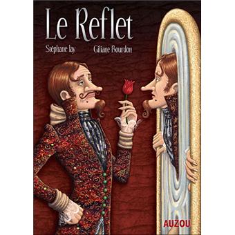 Le reflet - relié - Gilliane BOURDON - Achat Livre | fnac