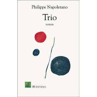 Trio - broché - Philippe Napoletano - Achat Livre | fnac