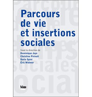 Parcours de vie et insertions sociales : mélanges offerts à René Levy ...