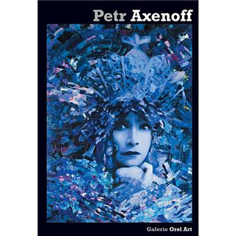 Petr Axenoff - broché - ALEXANDRE YAKIMOVITCH, Stephan Lévy-Kuentz ...