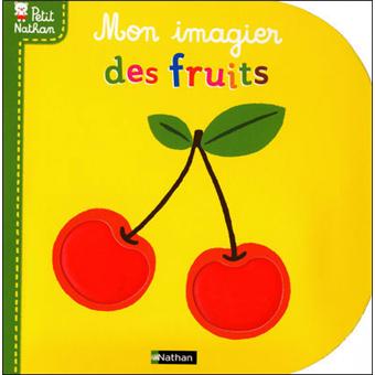Mon imagier des fruits - petit nathan - les livres des bebes Livre ...
