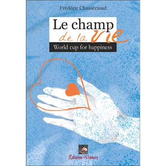 Le champ de la vie - broché - Frédéric Chasseriaud - Achat Livre | fnac
