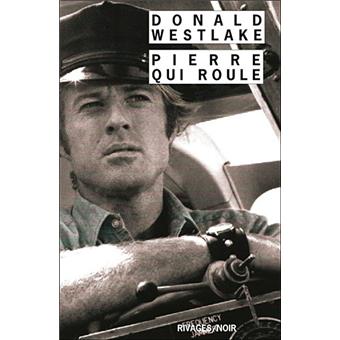 Pierre qui roule - Poche - Donald Westlake, François Guérif, Alexis ...