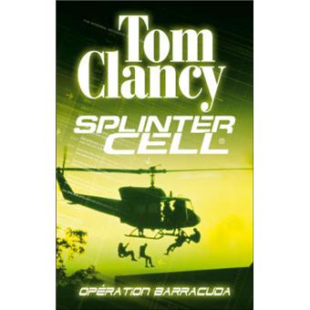 Opération Baraccuda Splinter Cell - broché - Tom Clancy - Achat Livre ...