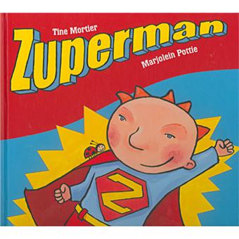 Zuperman - cartonné - Tine Mortier, Marjolein Pottie - Achat Livre | fnac