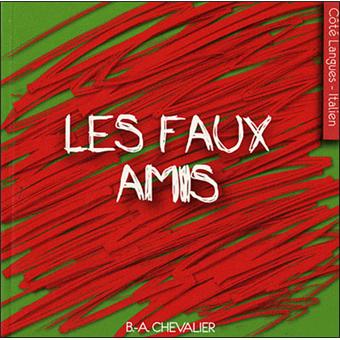 Les faux-amis en italien - broché - B.A. Chevalier - Achat Livre | fnac