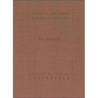 Sur morandi - broché - Brandi C, Longhi R - Achat Livre | fnac
