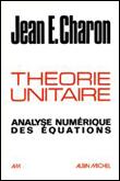 Théorie unitaire Analyse numérique des équations - Jean Emile Charon ...