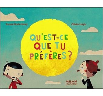 Qu'est-ce que tu préfères ? - broché - Anouk Bloch-Henry - Achat Livre ...