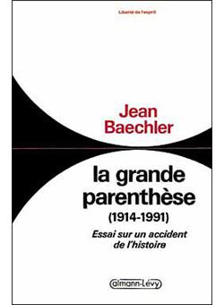 Grande parenthese 1914-1991 - broché - Jean Baechler - Achat Livre | fnac