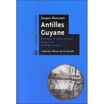 Antilles Guyane Anthologie de la poésie antillaise et guyanaise ...