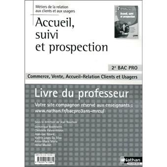 Accueil, suivi et prospection 2e Bac Pro Commerce,Vente,ARCU MRCU Livre du professeur Livre du ...