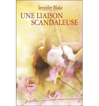 Une liaison scandaleuse - broché - Jennifer Blake - Achat Livre | fnac
