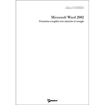 Microsoft word 2002 Formation complète avec exercices corrigés - relié ...