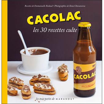 Cacolac Les 30 recettes culte - broché - Emmanuelle Redaud, Ilona ...