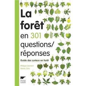 La forêt en 301 questions réponses - broché - Philippe Domont, Nikola ...