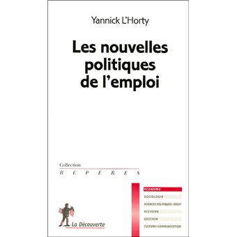 Les nouvelles politiques de l'emploi - Poche - Yannick L'horty - Achat Livre | fnac