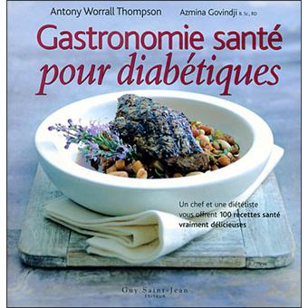 Gastronomie santé pour diabétiques - broché - Andy Worrall-Thompson ...