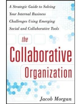 The collaborative organization: a strategic guide to solving - relié - Morgan Jacob - Achat ...