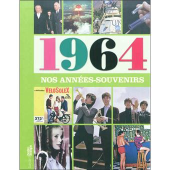 Nos Annees-Souvenirs 1964 - broché - Philippe Balland - Achat Livre | fnac
