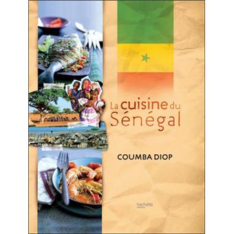 La cuisine du Sénagal - broché - Coumba Diop - Achat Livre ou ebook | fnac