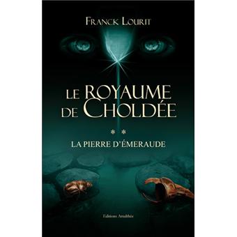 Le royaume de Choldée - broché - Franck Lourit - Achat Livre | fnac