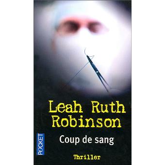 Coup de sang - Poche - Leah Ruth Robinson - Achat Livre | fnac