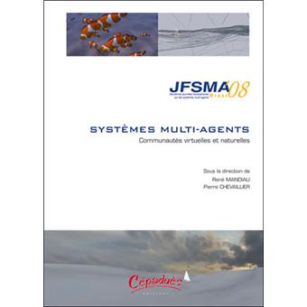 Systèmes Multi-Agents - Communautés virtuelles et naturelles - JFSMA 08 ...