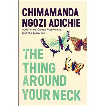 THING AROUND YOUR NECK (THE) - Chimamanda Ngozi Adichie - Compra Livros ...