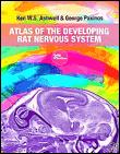 Atlas of the developing rat nervous system - relié - W. S.Ken Ashwell ...