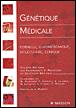 Génétique médicale. Formelle, chromosomique, moléculaire, médicale ...