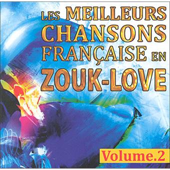 Meilleures chansons françaises en zouk love volume 2 - Antilles - CD ...