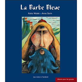 La barbe bleue - broché - Katia Wolek, Anne Sorin - Achat Livre | fnac