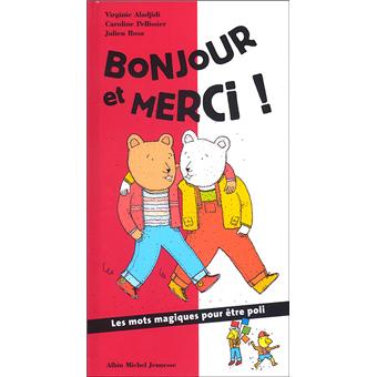 Bonjour et merci Les mots magiques pour être poli - cartonné - Caroline ...