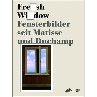 Fresh widow. fenster-bilder seit matisse und duchamp - relié ...