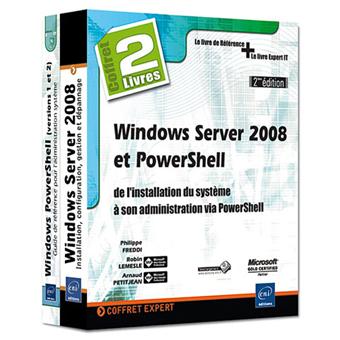 Windows Server 2008 et PowerShell Coffret 2 volumes : de l'installation du système à son ...