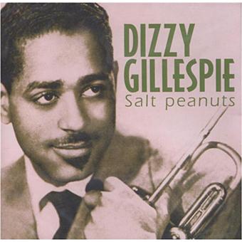 Salt peanuts - Dizzy Gillespie - CD album - Achat & prix | fnac