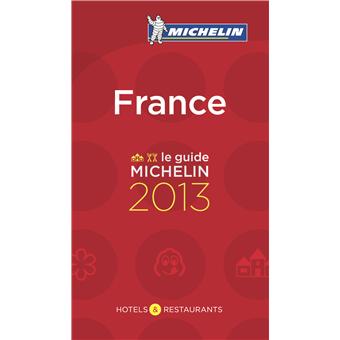 Guide Michelin Rouge France Edition 2013 - broché - Collectif - Achat ...
