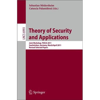 Theory of Security and Applications - Sebastian Moedersheim, Catuscia ...