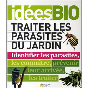 Traiter les parasites du jardin Identifier les parasites, les connaître ...