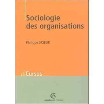 Sociologie des organisations - 3e éd. - Introduction à l'analyse de l'action collective ...