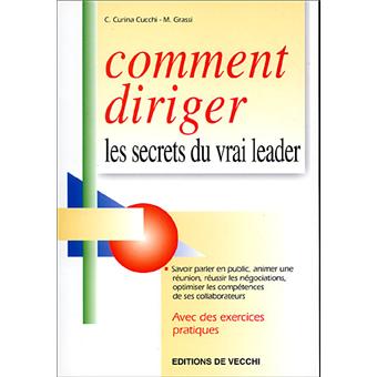 Comment diriger Les secrets du vrai leader - broché - Carla Curina ...
