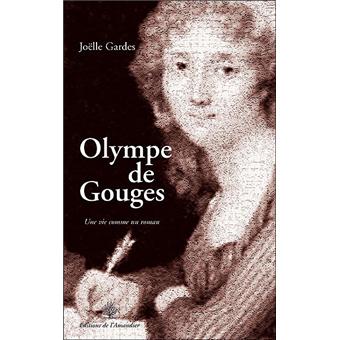 Olympes de Gouges, une vie comme un roman - broché - Joëlle Gardes - Achat Livre | fnac