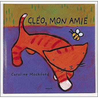 Cléo, mon amie - cartonné - Stella Blackstone, Caroline Mockford ...