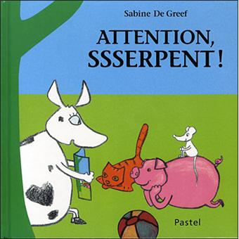 Attention ssserpent - relié - Sabine De Greef - Achat Livre | fnac