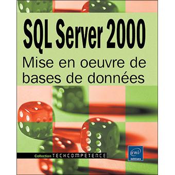 SQL Server 2000 Mise en oeuvre de bases de données - broché - Jérôme ...