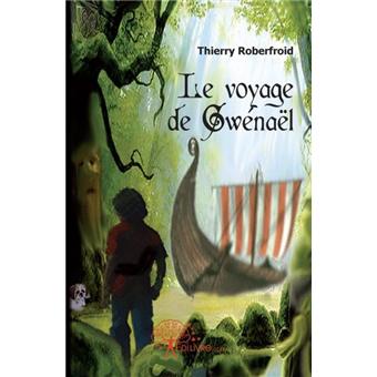 Le voyage de gwenael - broché - Roberfroid Thierry - Achat Livre | fnac
