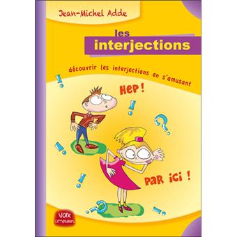 Les interjections Découvrir les interjections en s'amusant - broché ...